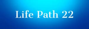 Life Path 22: The Manifester - truly divine