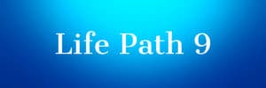 Life Path Number 9: The Sage - truly divine