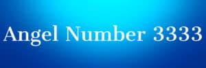 Angel Number 3333 - Deeper Meaning & Significance - truly divine